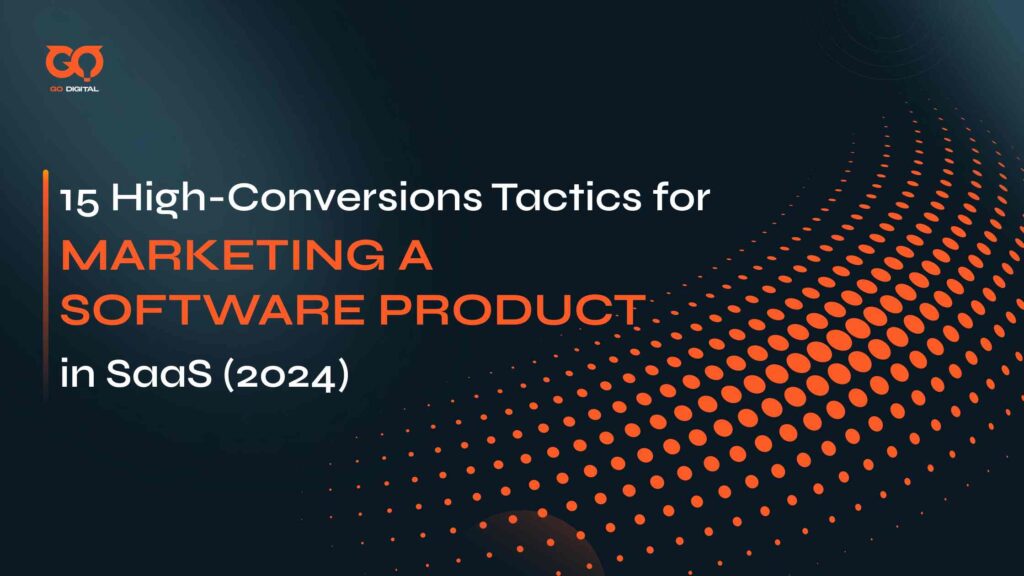The 15 Best Tactics For Marketing A Software Product In SaaS (2024 ...