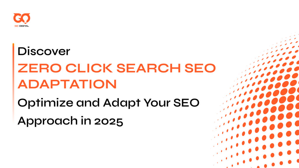 Zero Click Search SEO Adaptation in 2025: How to Optimize