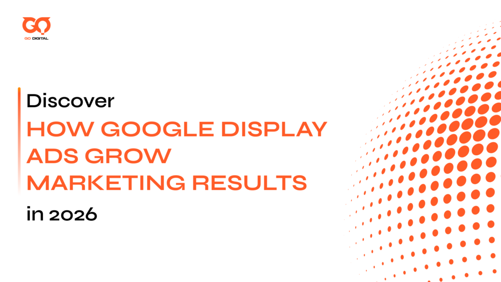 How Google Display Ads Grow Marketing Results in 2026